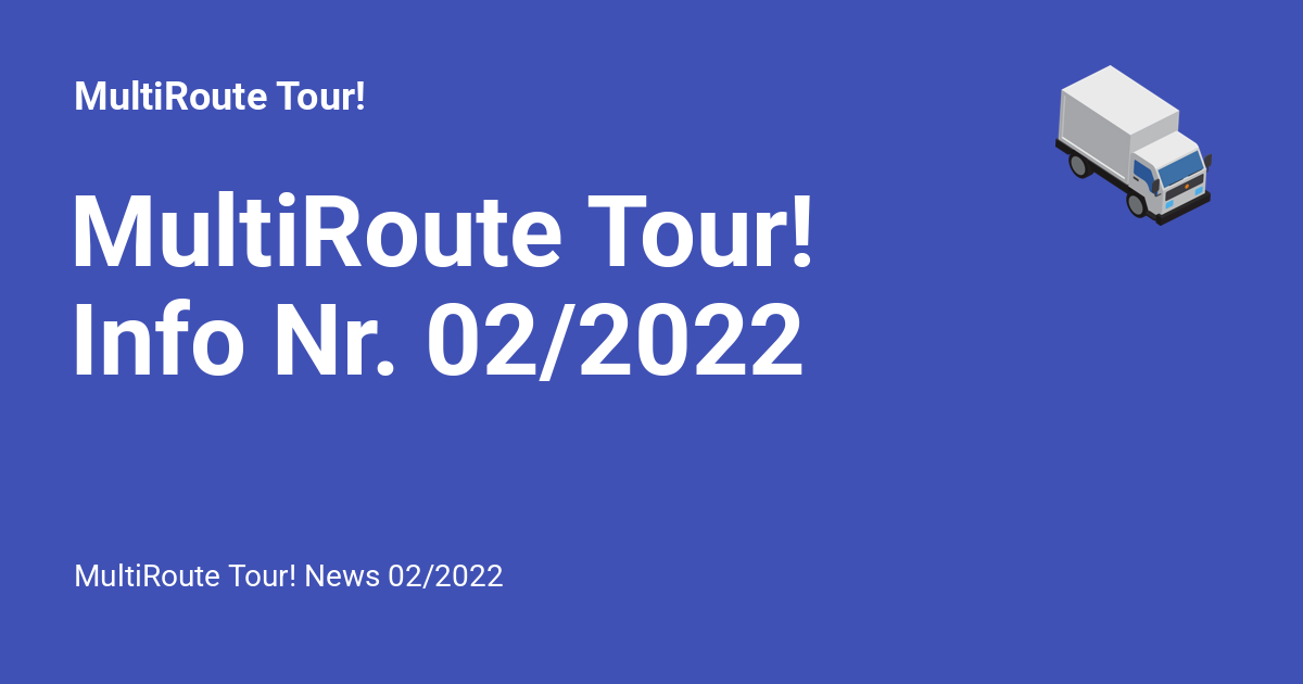 MultiRoute Tour! Info Nr. 02/2022 - MultiRoute Tour!