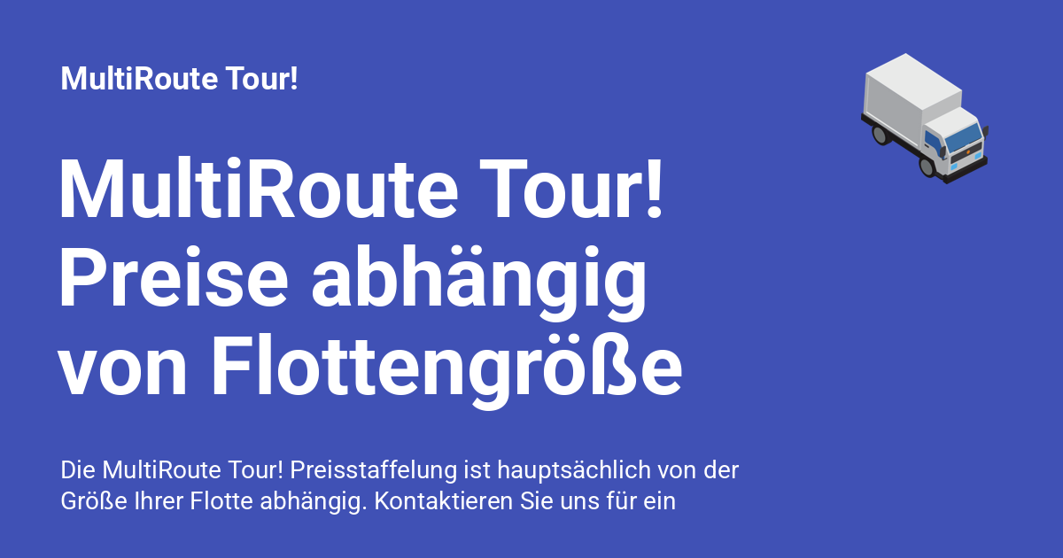 MultiRoute Tour! Preise abhängig von Flottengröße - MultiRoute Tour!