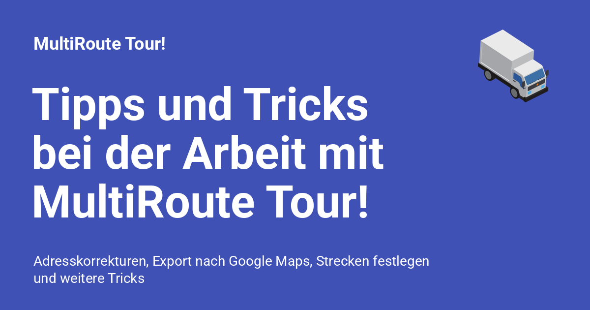 Tipps und Tricks bei der Arbeit mit MultiRoute Tour! - MultiRoute Tour!